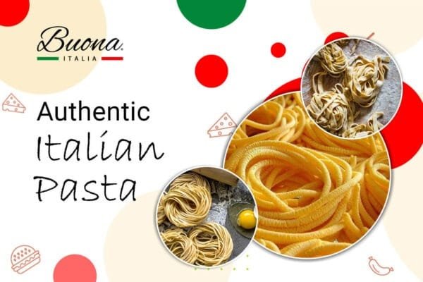 Experience the Joy of Authentic & Tasty Italian Pasta with Buona Italia.